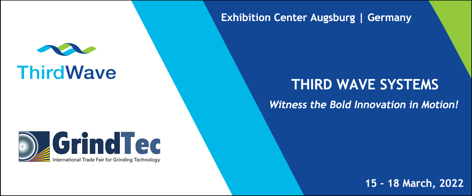 GrindTec 2022 – Third Wave Systems